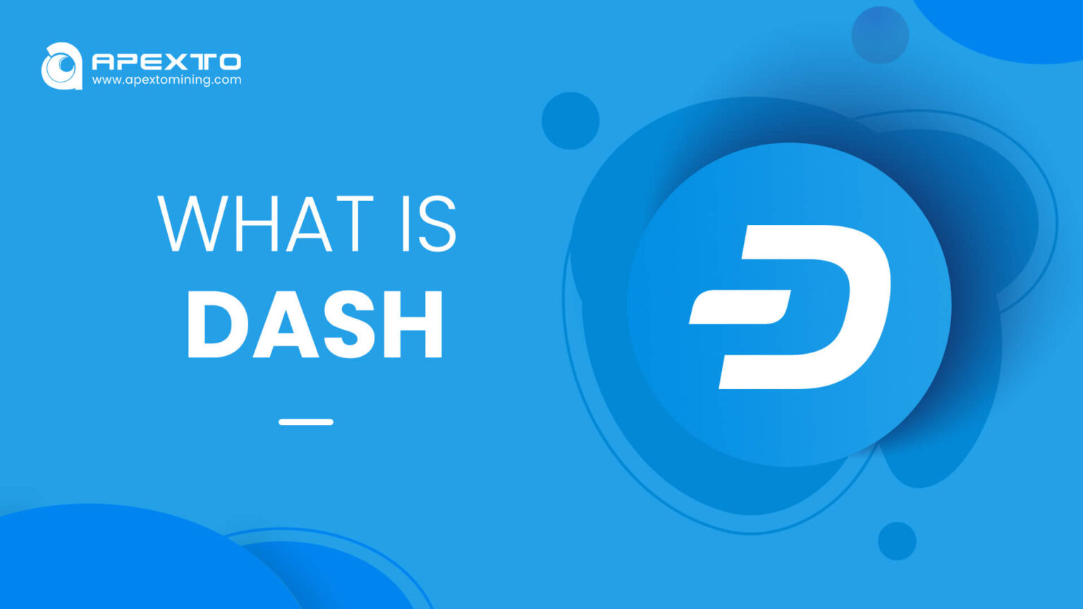 Dash ontgrendelen: prijsvoorspellingen, mijninzichten en markttrends - Apexto Mining